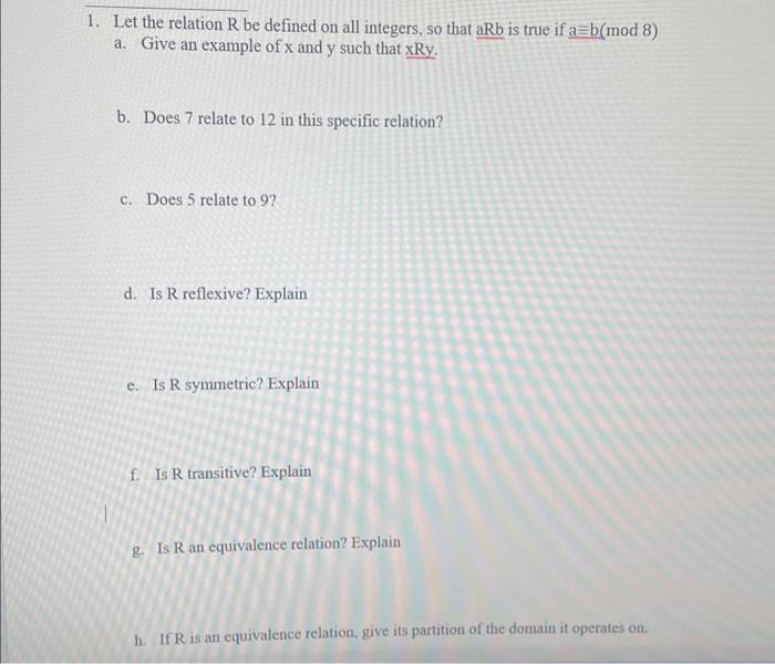 Solved 1. Let the relation R be defined on all integers, so | Chegg.com
