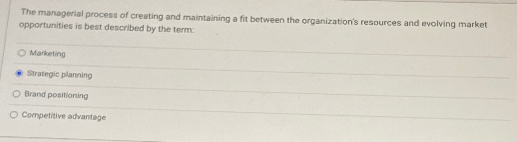 Solved The managerial process of creating and maintaining a | Chegg.com