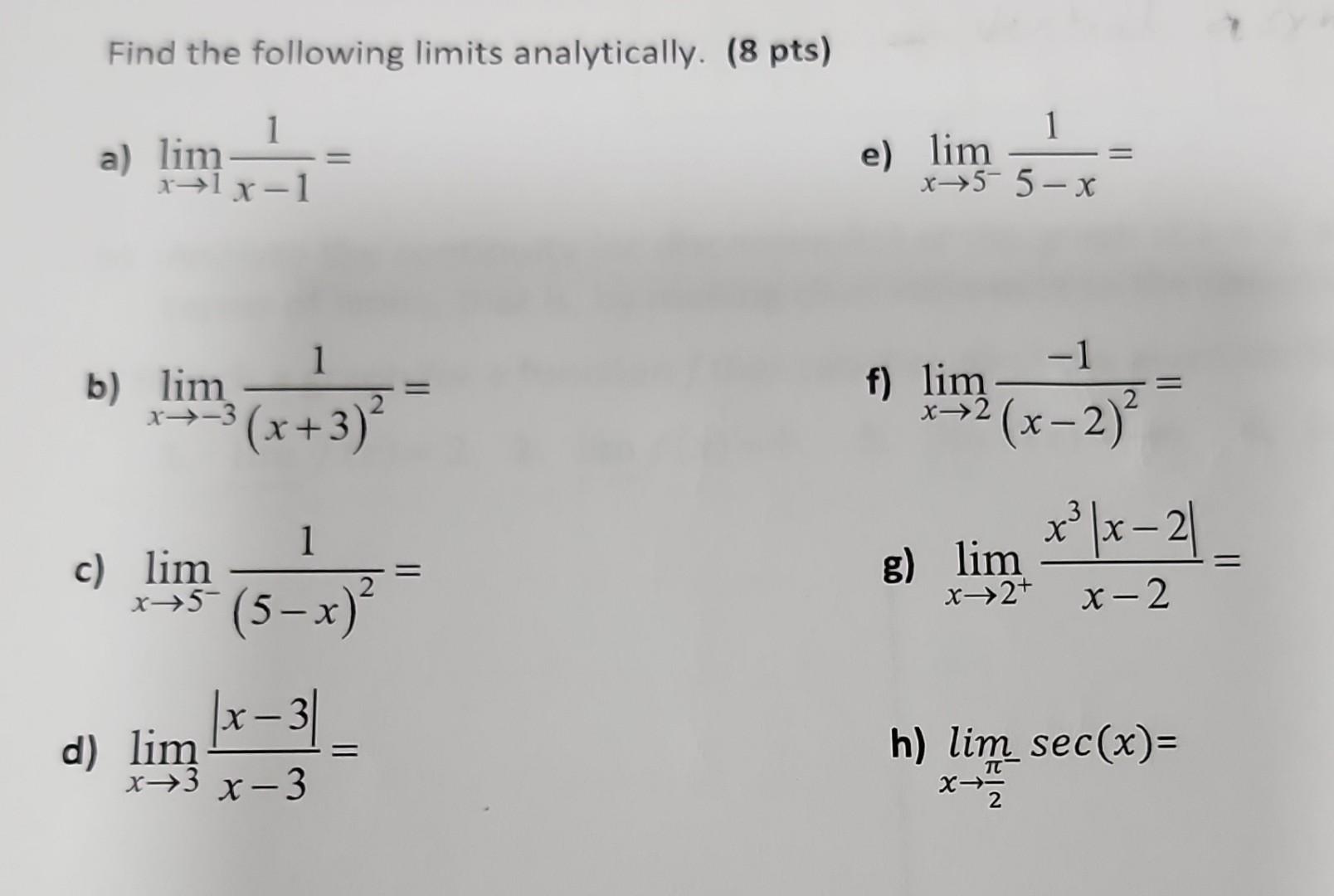 Solved Find the following limits analytically. ( 8 pts) a) | Chegg.com