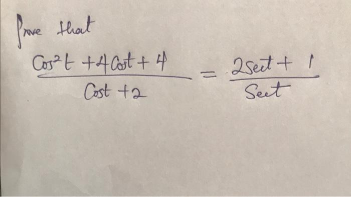 Solved five that cost+2cos2t+4cost+4=sect2sect+1 | Chegg.com