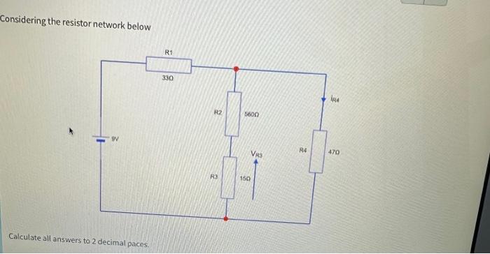Solved Considering the resistor network below Calculate all | Chegg.com