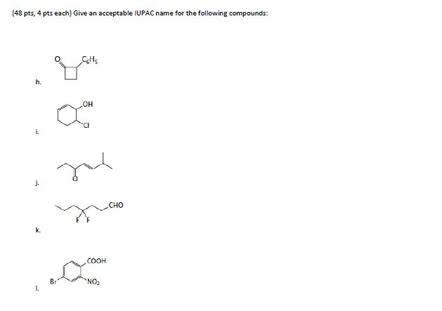 Solved (48 pts, 4 pts each) Give an acceptable IUPAC name | Chegg.com