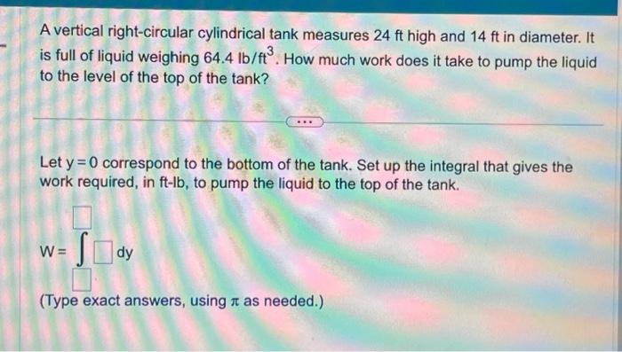 Solved A vertical right-circular cylindrical tank measures | Chegg.com