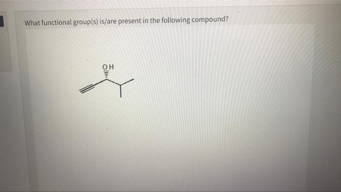 Solved What functional group(s) is/are present in the | Chegg.com