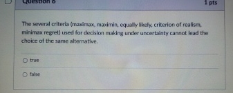 Solved The several criteria (maximax, ﻿maximin, equally | Chegg.com