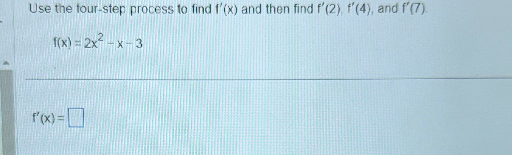 Solved Use the four-step process to find f'(x) ﻿and then | Chegg.com
