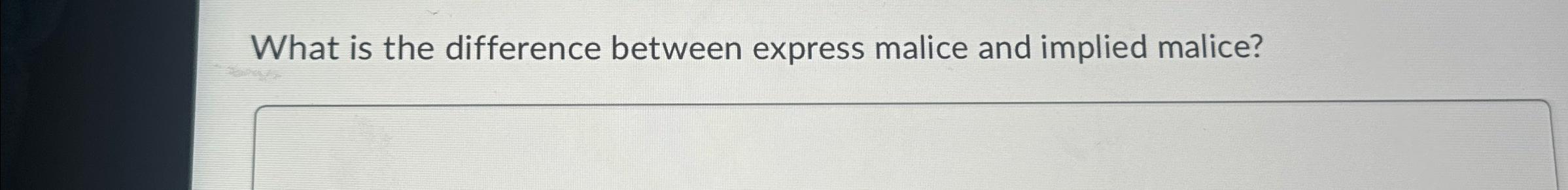 Solved What is the difference between express malice and | Chegg.com