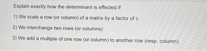 Solved Explain exactly how the determinant is effected if 1) | Chegg.com