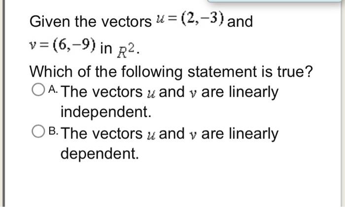 Given the vectors u=(2,−3) and v=(6,9) in R2 Which of | Chegg.com