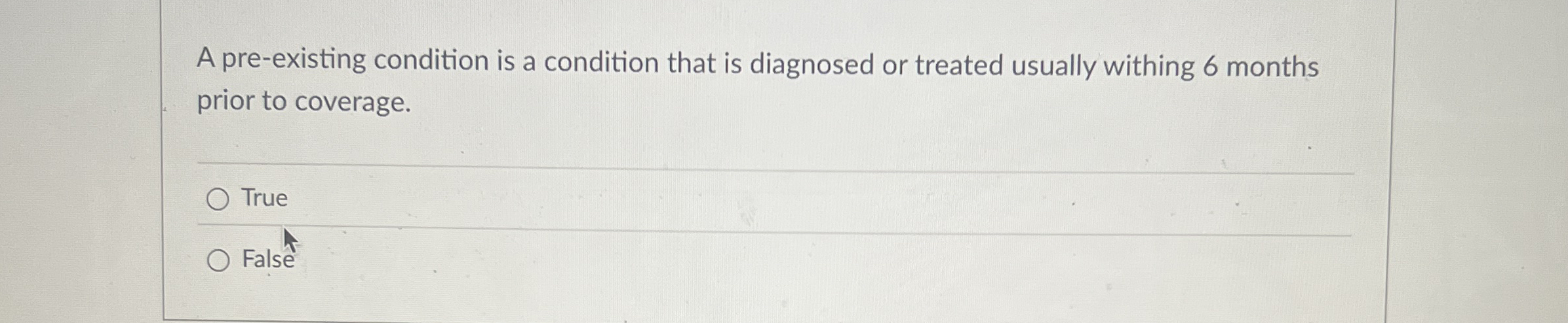 Solved A pre-existing condition is a condition that is | Chegg.com