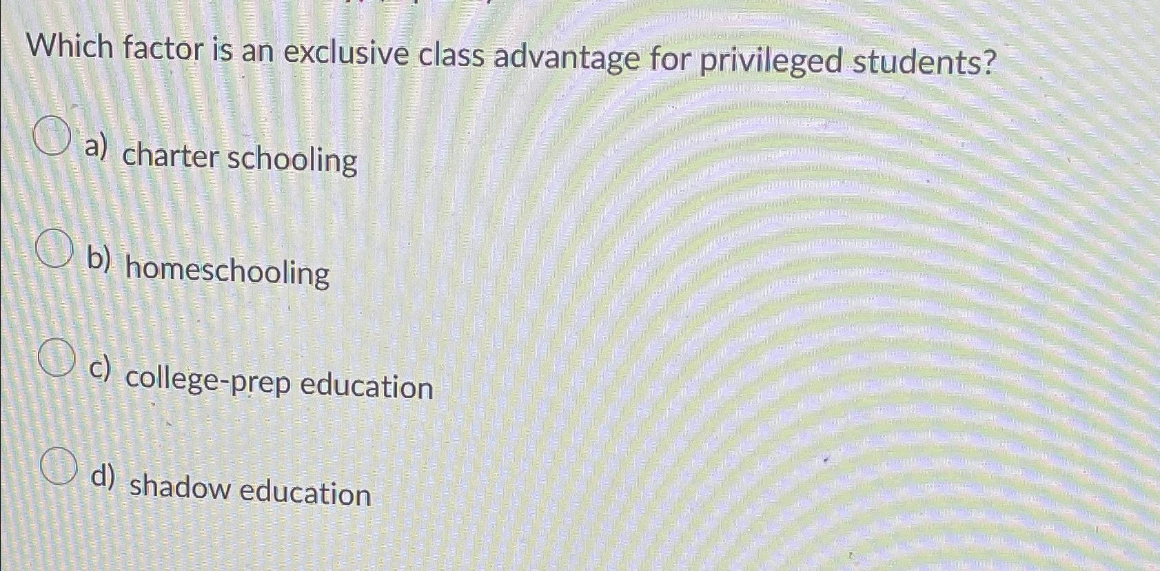 Solved Which factor is an exclusive class advantage for | Chegg.com