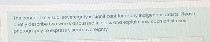 The concept of visual sovereignty is significant for | Chegg.com