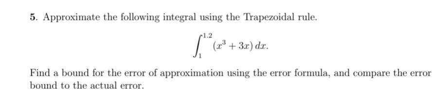 Solved 5. Approximate the following integral using the | Chegg.com