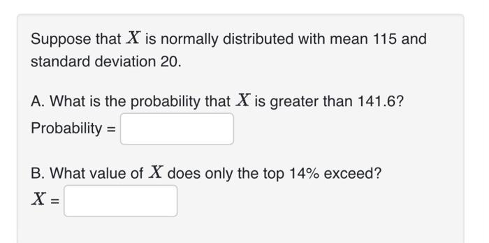 Solved Suppose that X is normally distributed with mean 115 | Chegg.com