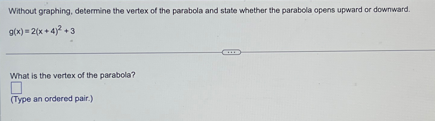 Solved Without graphing, determine the vertex of the | Chegg.com