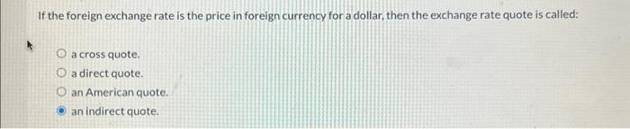 Solved If the foreign exchange rate is the price in for eign | Chegg.com