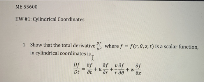 Solved ME 55600 HW #1: Cylindrical Coordinates 1. Show that | Chegg.com Solved ME 55600 HW #1: Cylindrical Coordinates 1. Show that | Chegg.com