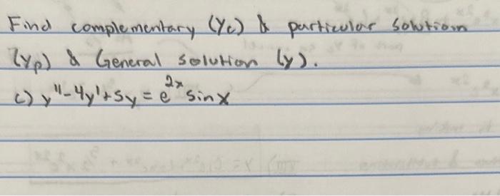Solved Find complementary (yc) \& particular solution (yp) | Chegg.com
