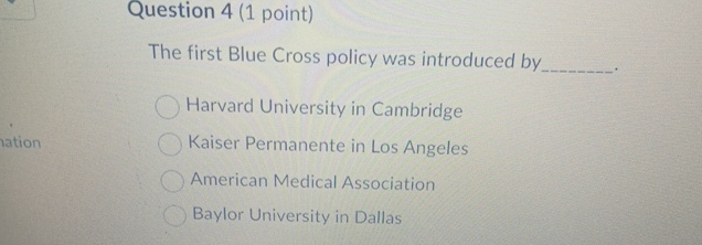 Solved Question 4 (1 ﻿point)The first Blue Cross policy was | Chegg.com