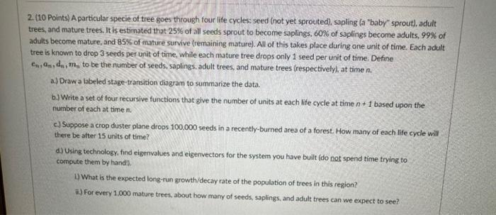 Solved 2. (10 Points) Aparticular specie of tree goes | Chegg.com