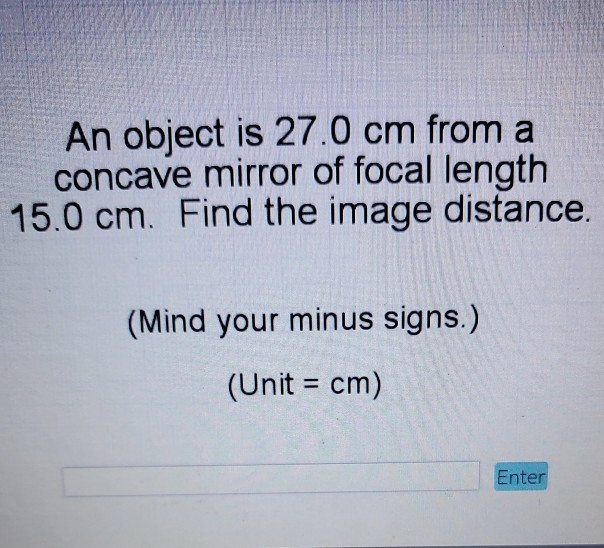 Solved An object is 27.0 cm from a concave mirror of focal | Chegg.com