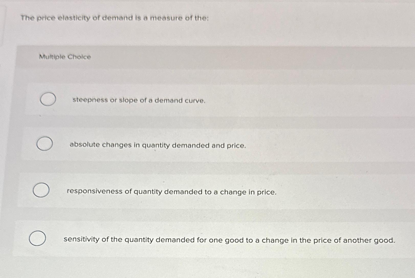 Solved The price elasticity of demand is a measure of | Chegg.com