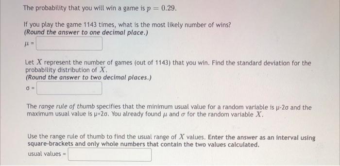 Solved The probability that you will win a game is p = 0.29. | Chegg.com