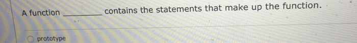 Solved A Function Contains The Statements That Make Up The