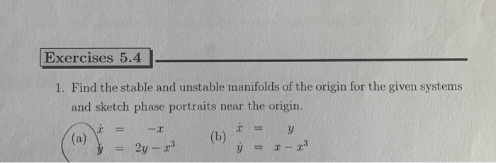 5.4. STABLE AND UNSTABLE MANIFOLDS 151 5.4 Stable and | Chegg.com