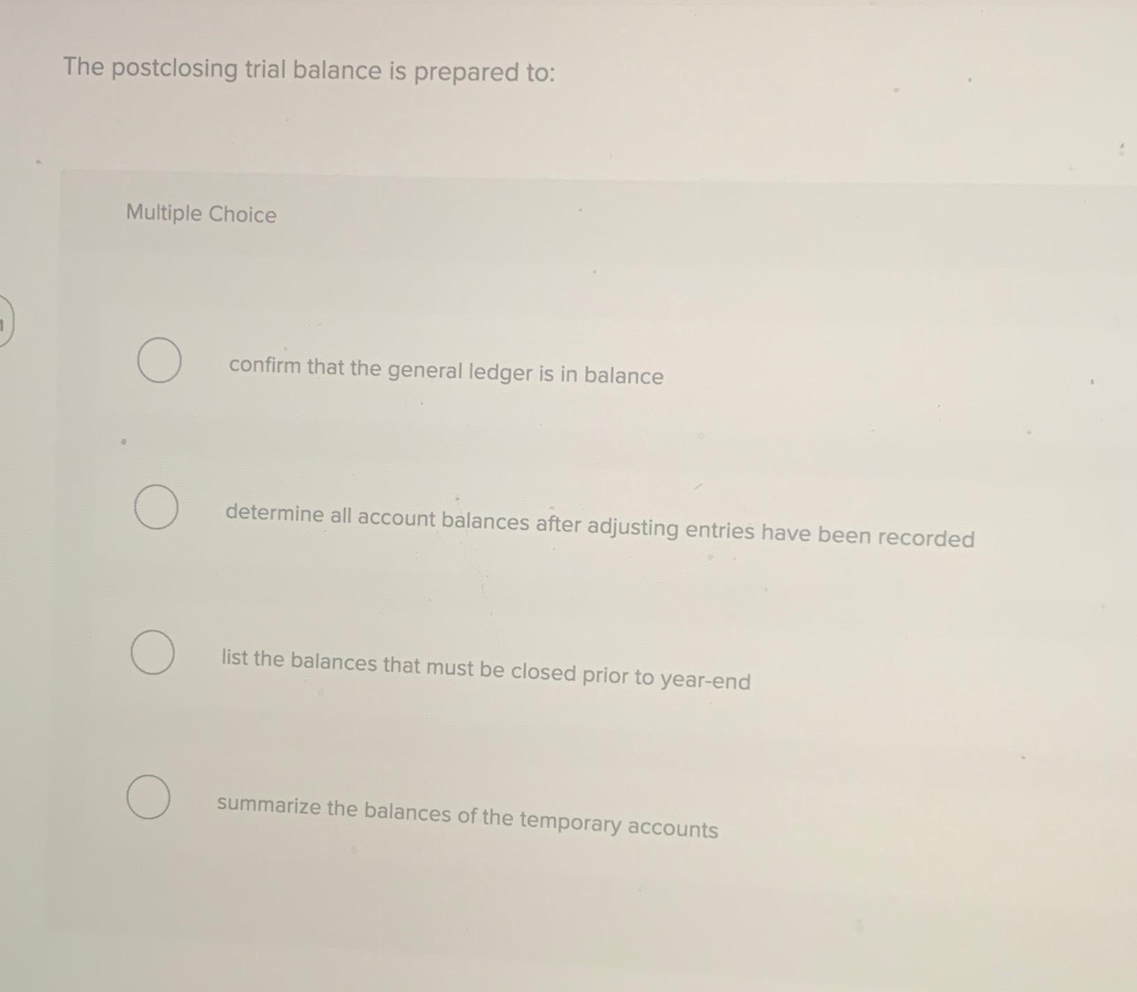 Solved The postclosing trial balance is prepared to:Multiple | Chegg.com