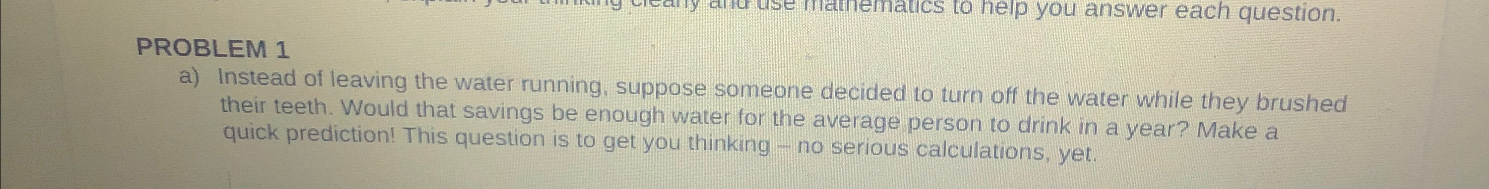Solved PROBLEM 1a) ﻿Instead of leaving the water running, | Chegg.com