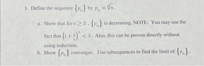 Solved 3. Define the sequence {pn} by pn=nn. a. Show that | Chegg.com