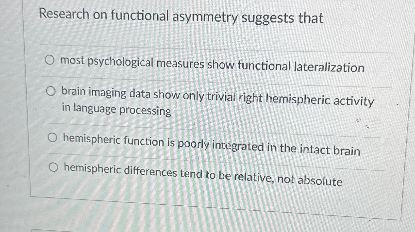 Solved Research on functional asymmetry suggests thatmost | Chegg.com