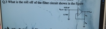 Solved What is the roll off of the filter circuit shown in | Chegg.com