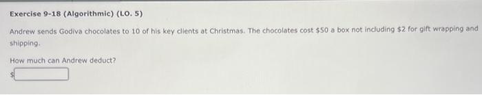 Solved Exercise 9-18 (Algorithmic) (LO. 5) Andrew sends | Chegg.com