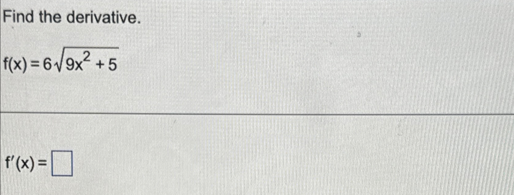 Solved Find the derivative.f(x)=69x2+52f'(x)= | Chegg.com