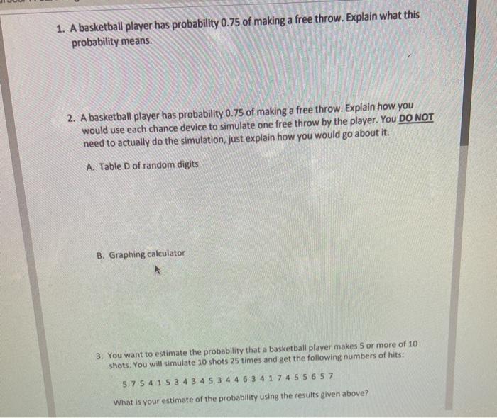 Solved 1. A basketball player has probability 0.75 of making | Chegg.com