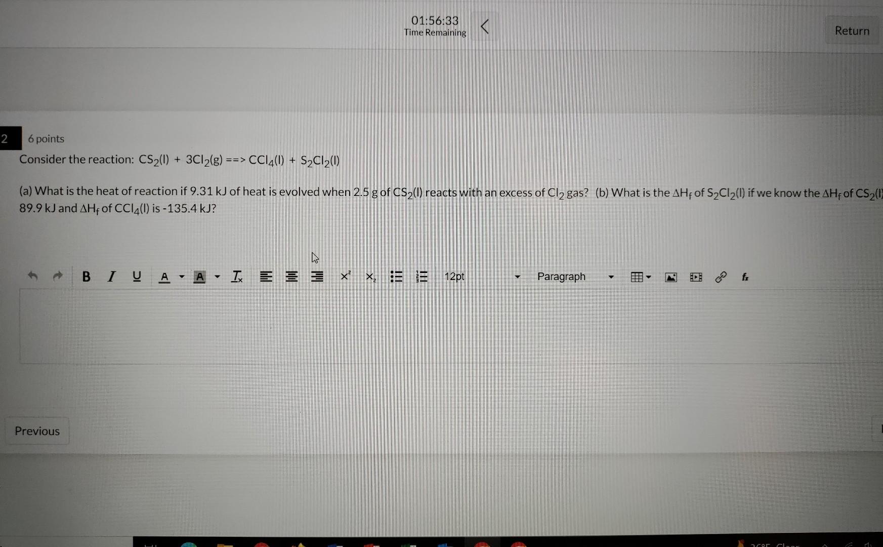 Solved Consider the reaction: CS2(l) +3Cl2 (g) ---> CCl4(l) | Chegg.com