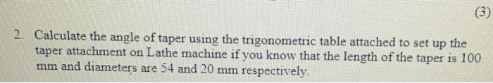 Solved (3) 2. Calculate the angle of taper using the | Chegg.com
