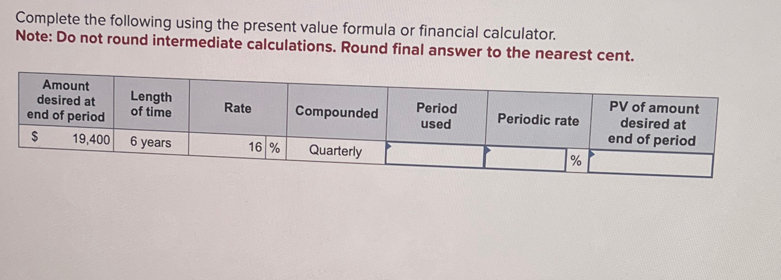 Solved Complete the following using the present value | Chegg.com | Chegg.com