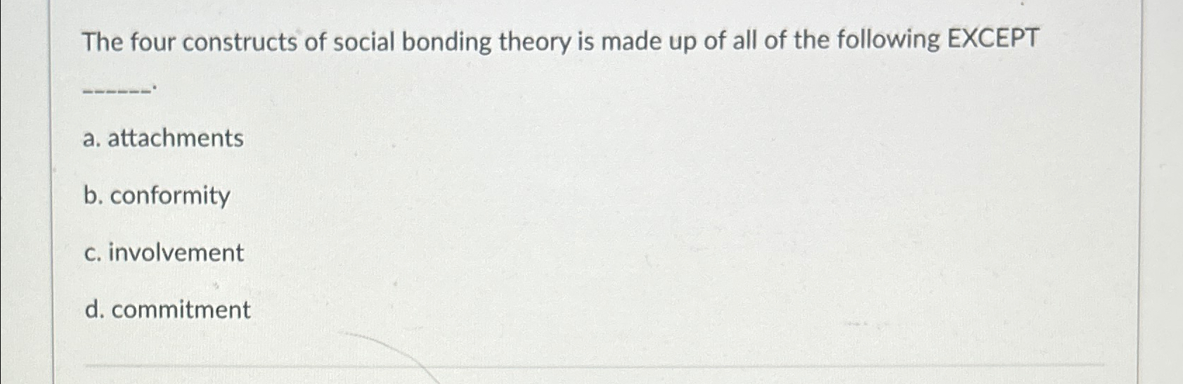 Solved The four constructs of social bonding theory is made | Chegg.com