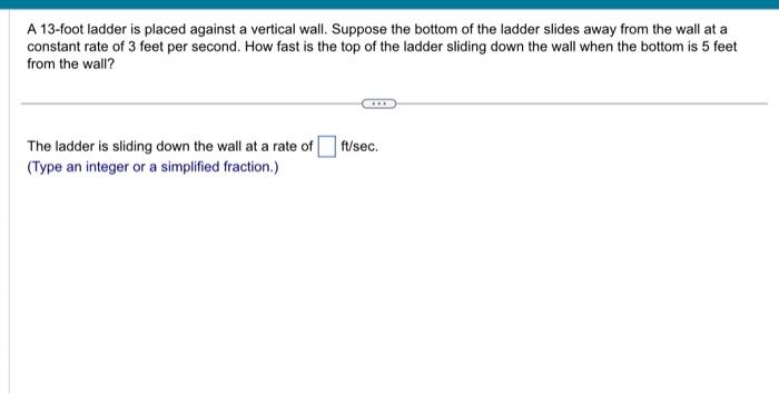 Solved A 13-foot ladder is placed against a vertical wall. | Chegg.com