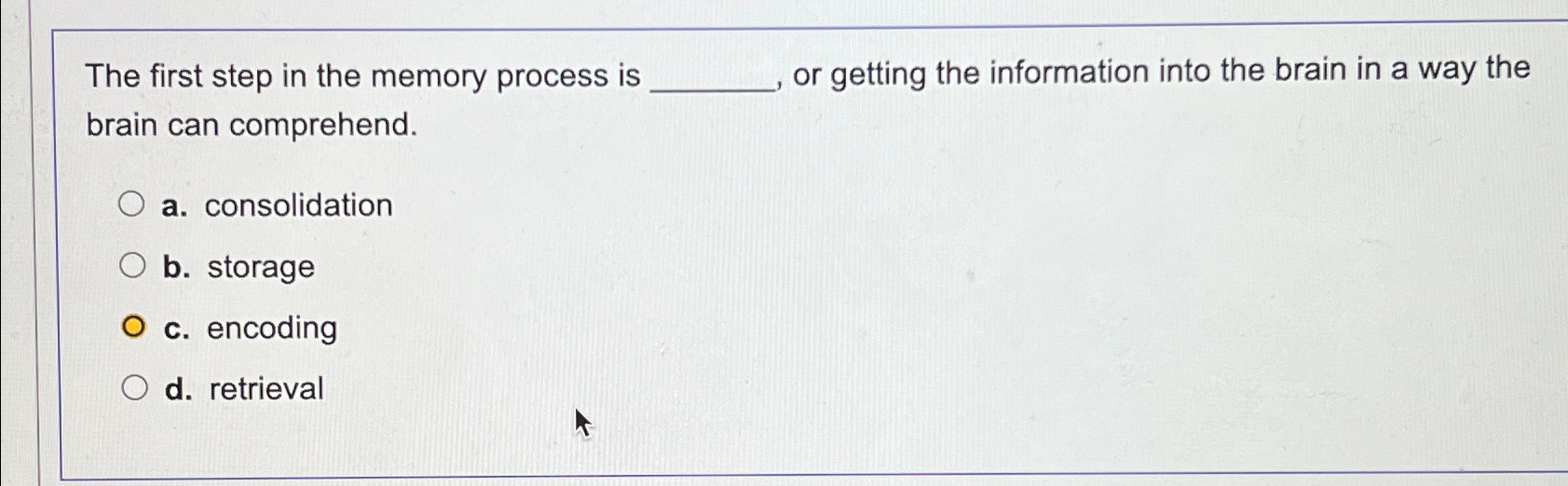 Solved The first step in the memory process is or getting | Chegg.com