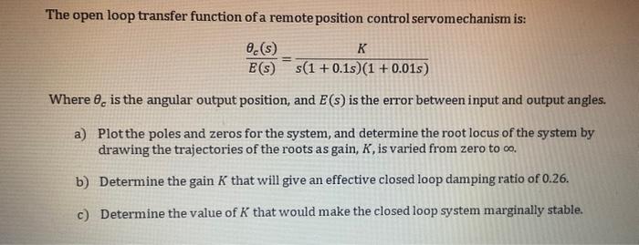 Solved The open loop transfer function of a remote position | Chegg.com