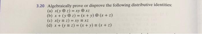 Solved 3.20 Algebraically prove or disprove the following | Chegg.com