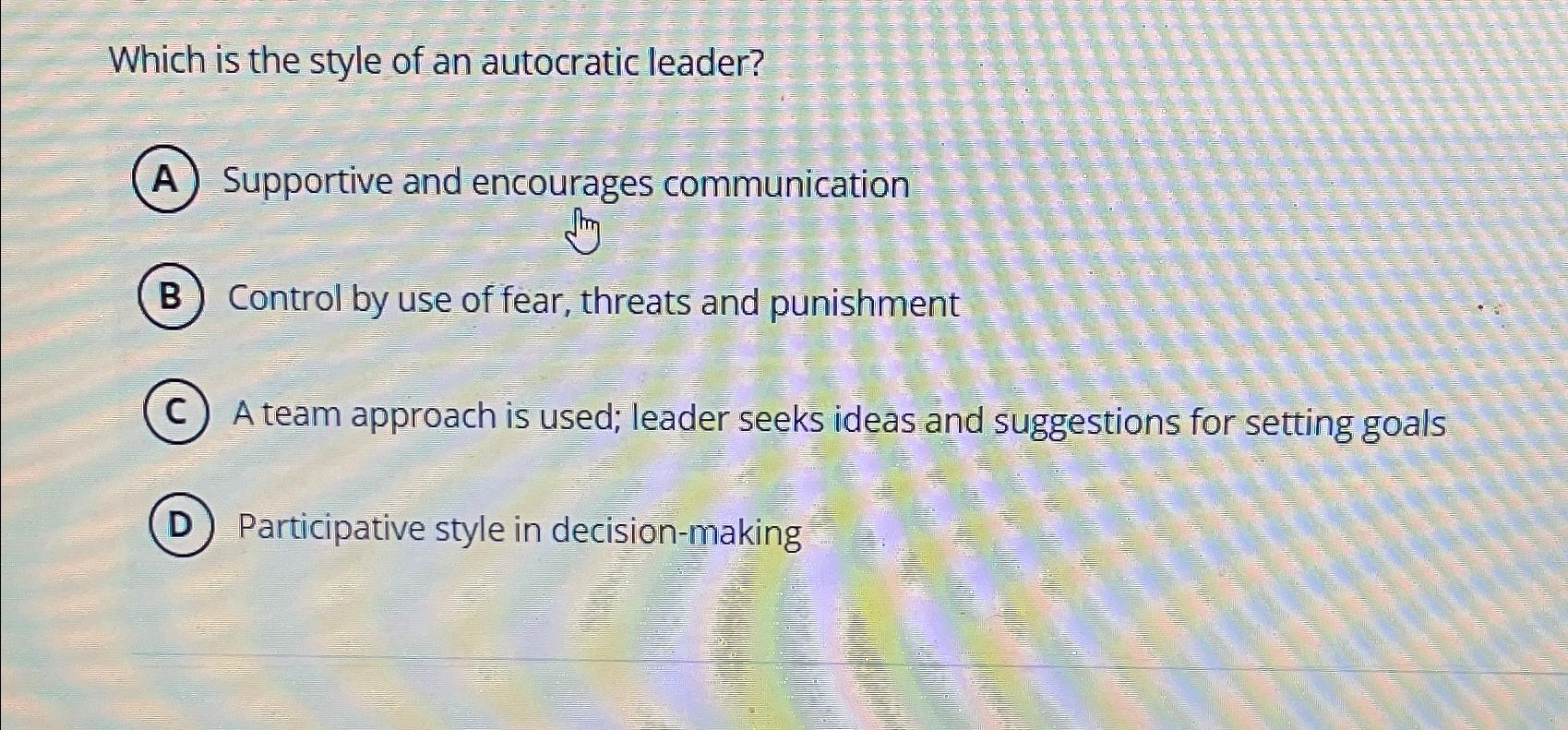 Solved Which is the style of an autocratic leader?Supportive | Chegg.com