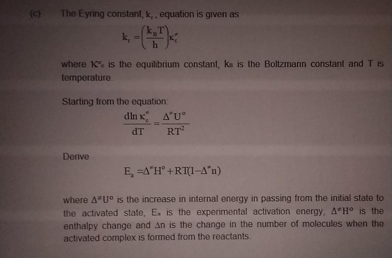 Solved (c) The Eyring constant, k, equation is given as k,T | Chegg.com
