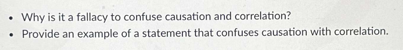 Solved Why is it a fallacy to confuse causation and | Chegg.com