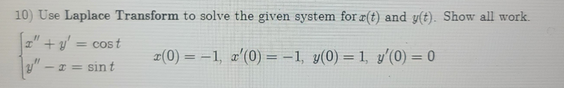 Solved Use Laplace Transform to solve the given system for | Chegg.com