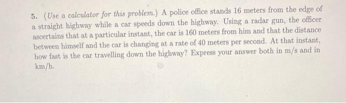 Solved 5. (Use a calculator for this problem.) A police | Chegg.com